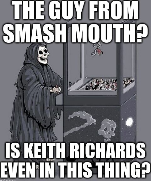 THE GUY FROM SMASH MOUTH? Ne IS KEITH RICHARDS EVEN IN THIS THING? - iFunny