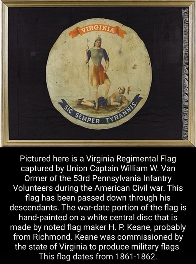 Pictured here is a Virginia Regimental Flag captured by Union Captain ...