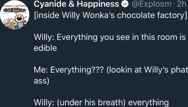 Cyanide & Happiness @ @Explosm: [inside Willy Wonka's chocolate factory ...