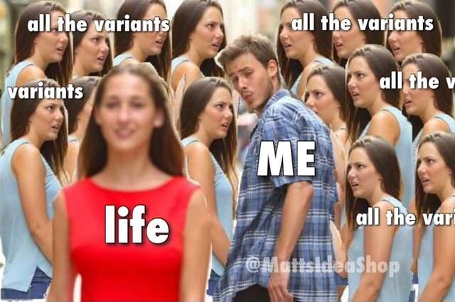 All the variants variants life all the variants all the v all the var ...