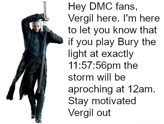Hey DMC fans, Vergil here. I'm here to let you know that if you play ...