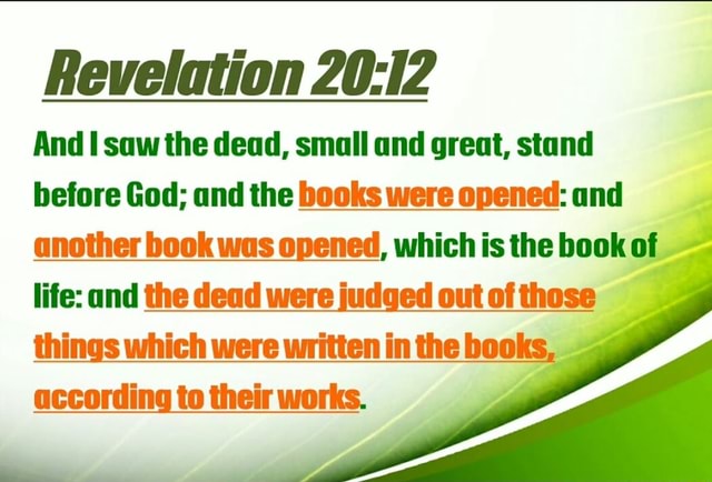 Revelation And saw the dead, small and great, stand before God; and the ...