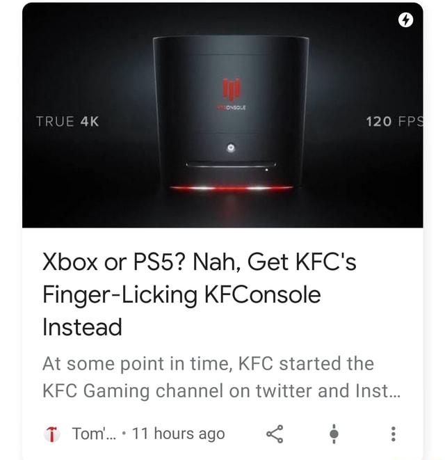 Xbox or PS5? Nah, Get KFC's Finger-Licking KFConsole Instead At some point in time, KFC started ...
