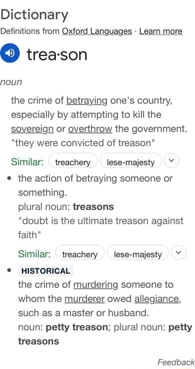 Dictionary Definitions from Oxford Languages Learn more treason noun ...