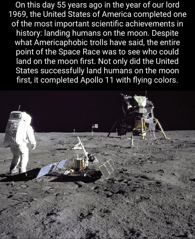 On this day 55 years ago in the year of our lord 1969, the United ...