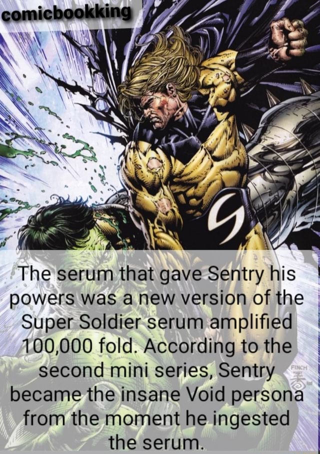 The serum that gave Sentry his powers was anew version of the Super ...