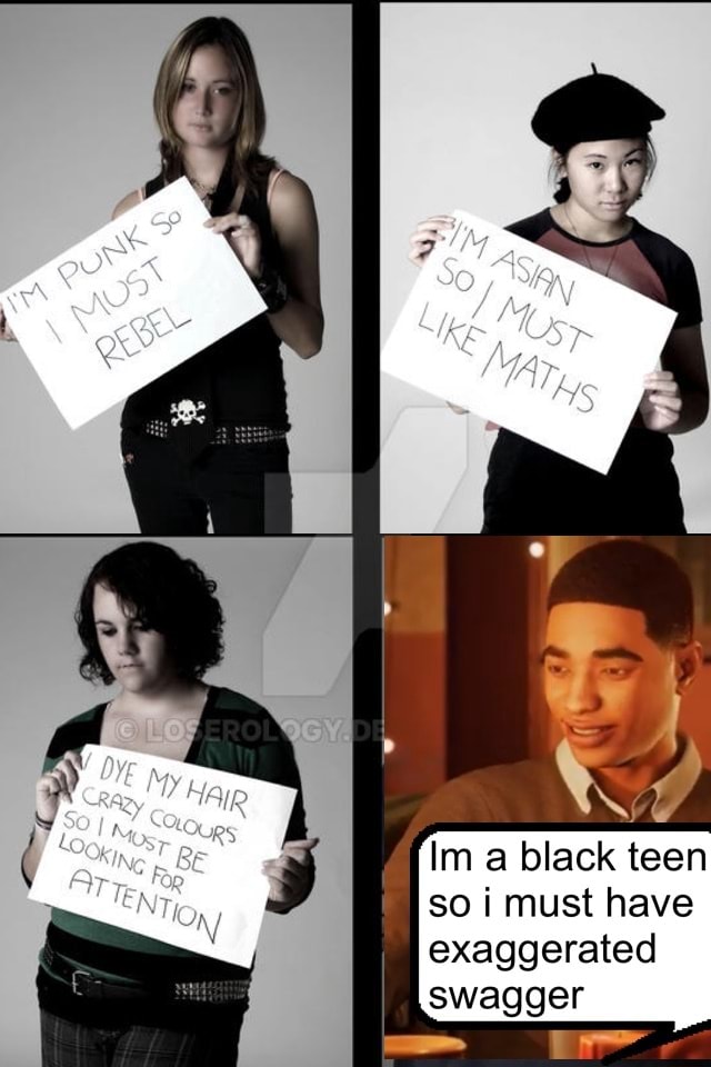 Mm black teen so must have exaggerated swagger - iFunny