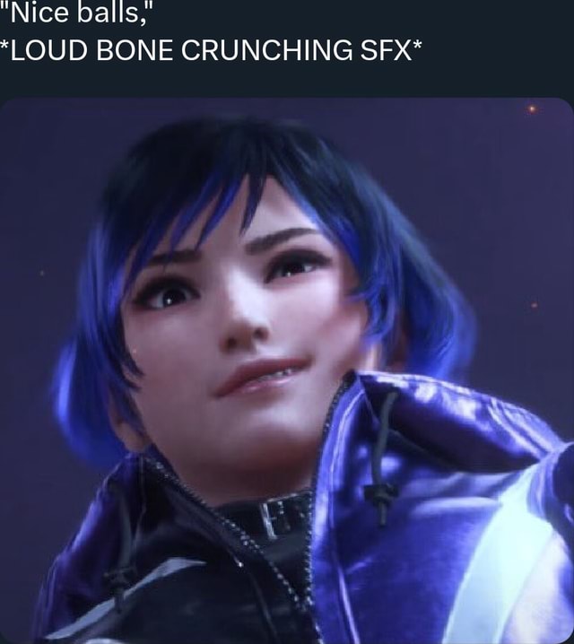 "Nice balls, *LOUD BONE CRUNCHING SFX* - iFunny