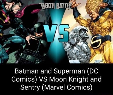 Batman and Superman (DC Comics) VS Moon Knight and Sentry (Marvel ...