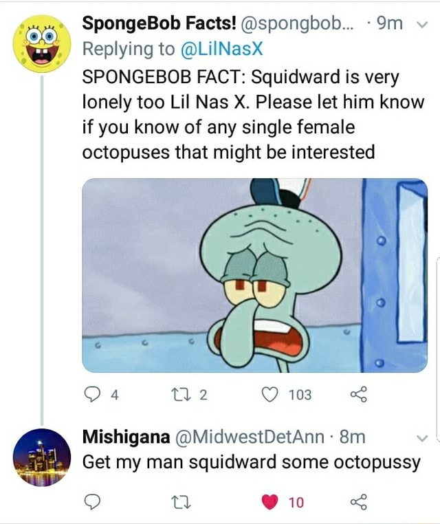 SpongeBob Facts! @spongbob... ' 9m % Replying to @LilNasX SPONGEBOB ...