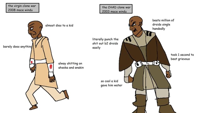 The CHAD clone war 2003 mace windu beats million of droids single - iFunny