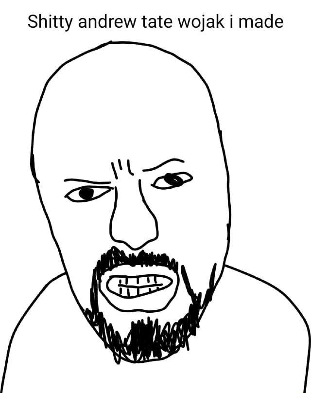 Shitty andrew tate wojak i made - iFunny