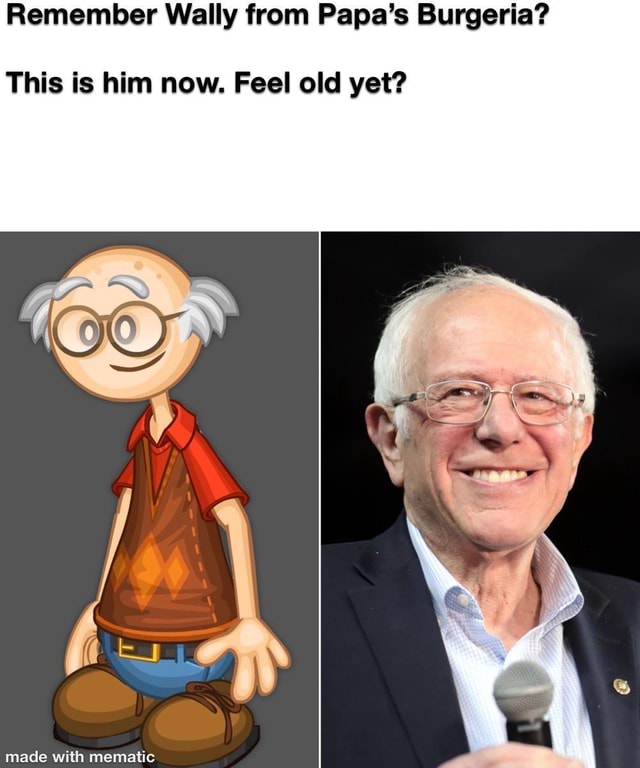Remember Wally from Papa's Burgeria? This is him now. Feel old yet ...