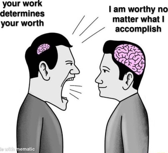 Determines worthy no your worth matter what I accomplish - iFunny
