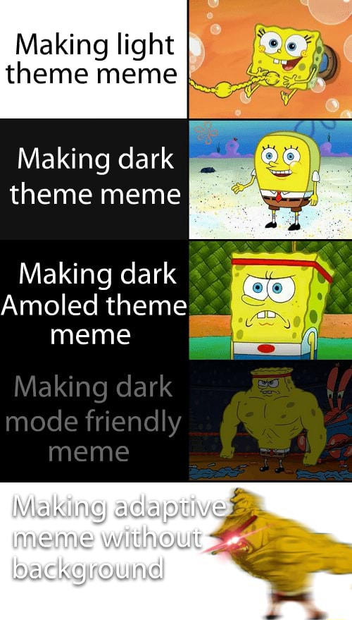 Making light theme meme k_ Making dark theme meme Making dark Amoled ...