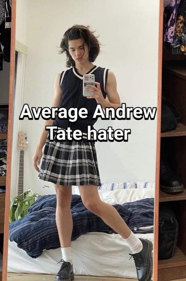 Average Andrew Tate hater - iFunny