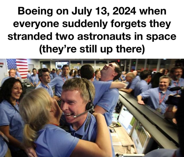 Boeing on July 13, 2024 when everyone suddenly forgets they stranded ...