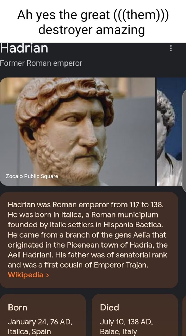 Ah yes the great (((them))) destroyer amazing Hadrian Former Roman ...