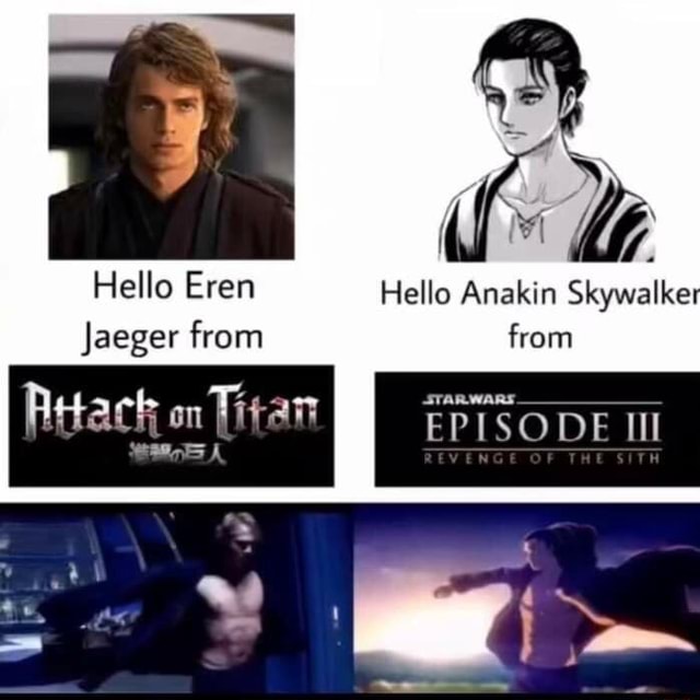 Have a blessed day - Hello Anakin Skywalke Eren Jaeger from from OF THE ...