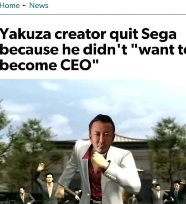 Home News Yakuza creator quit Sega because he didn't "want t become CEO ...