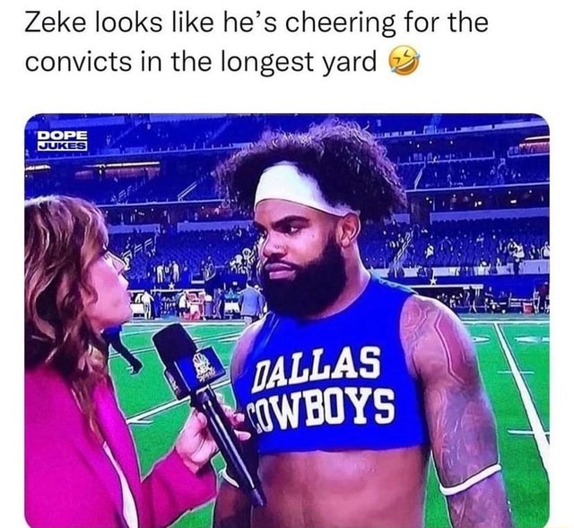 Zeke looks like he's cheering for the convicts in the longest yard AS ...