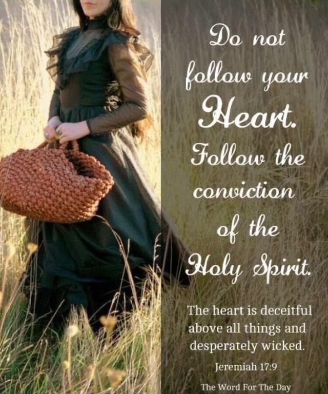 Heart, the of the Holy Spirit The heart is deceitful above all things ...