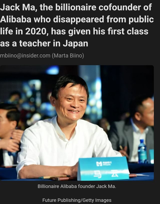 Jack Ma, the billionaire cofounder of Alibaba who disappeared from ...