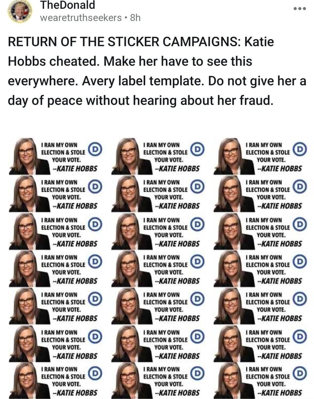 TheDonald RETURN OF THE STICKER CAMPAIGNS: Katie Hobbs cheated. Make ...