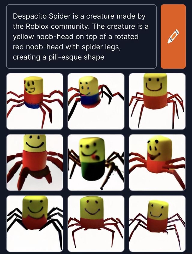 Despacito Spider is a creature made by the Roblox community. The ...