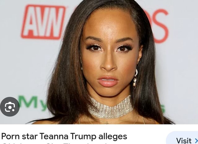 Porn star Teanna Trump alleges Visit > - iFunny