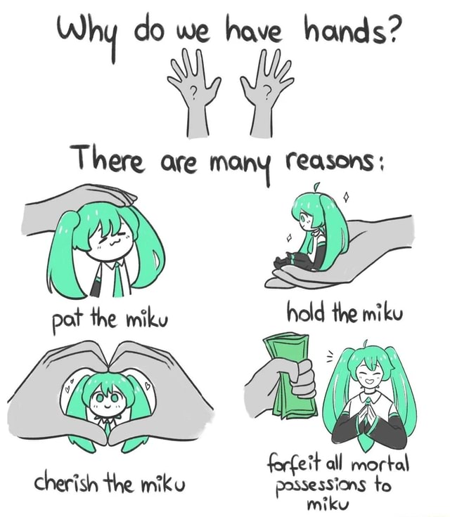 Why do we have hands? There are many reasons: pot the miku forfeit all ...