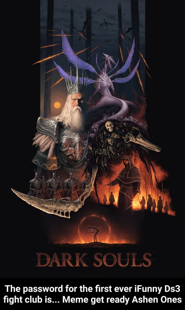 The password for the ﬁrst ever iFunny Ds3 ﬁght club is... Meme get ...