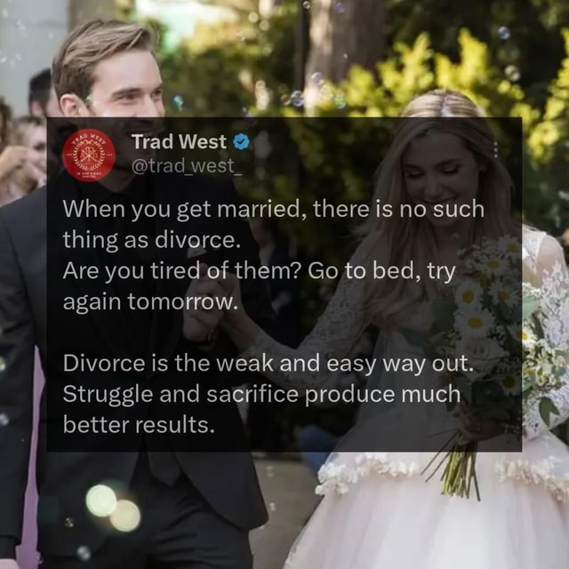 Trad West @trad west_ When you get married, there is no such thing as ...