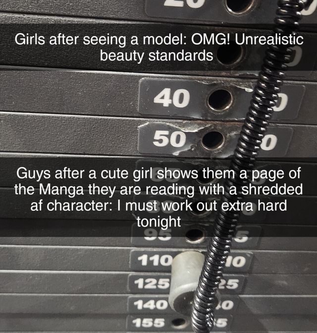 XX Girls after seeing a model: I Unrealistic beauty standards Guys ...