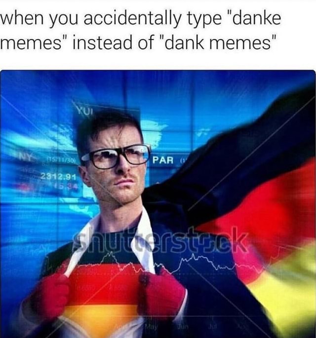 When you accidentally type "danke memes” instead of "dank memes" - iFunny