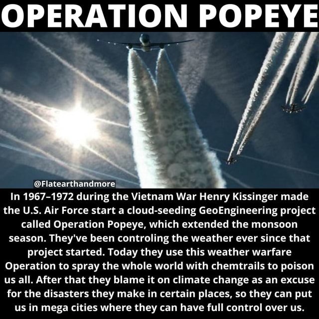 OPERATION POPEYE @Flatearthandmore In 1967-1972 during the Vietnam War ...