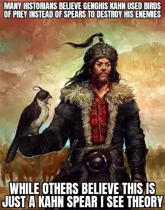 Kahnanon - MANY /HISTORIANS BELIEVE GENGHIS KAHN USED BIRDS OF PREY ...
