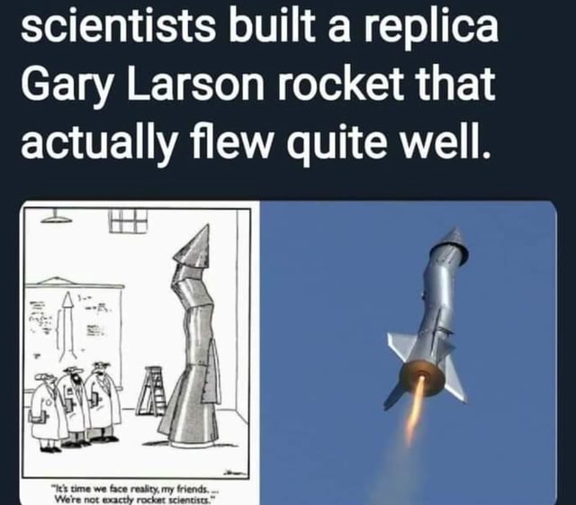 Scientists built a replica Gary Larson rocket that actually flew quite ...