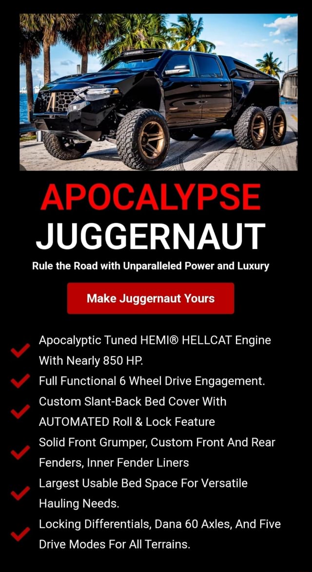 APOCALYPSE JUGGERNAUT Rule the Road with Unparalleled Power and Luxury ...