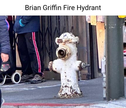 Brian Griffin Fire Hydrant - iFunny
