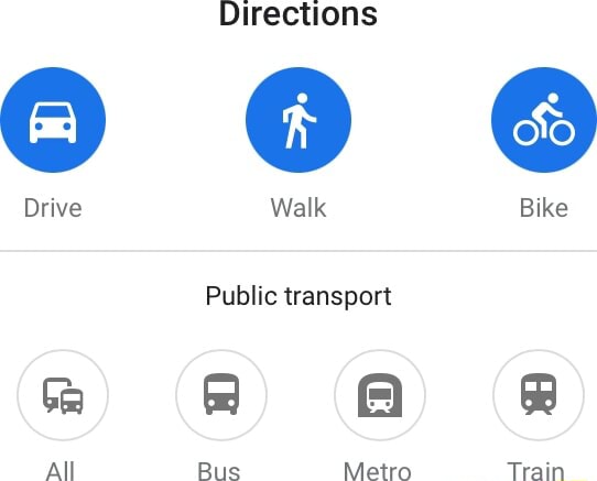 Directions Drive Walk Bike Public transport All Bus Metro Train - iFunny