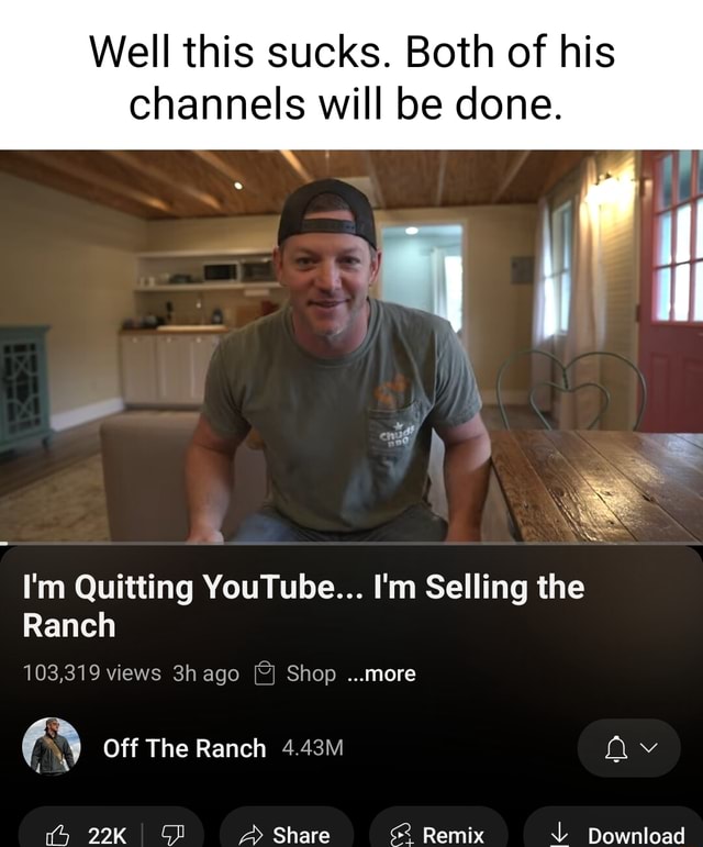 Well this sucks. Both of his channels will be done. I'm Quitting ...