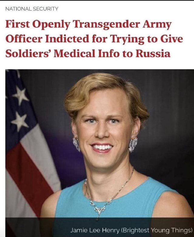NATIONAL SECURITY First Openly Transgender Army Officer Indicted for ...