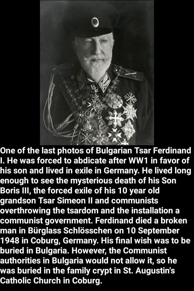 One of the last photos of Bulgarian Tsar Ferdinand I. He was forced to ...