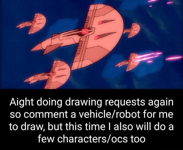 Aight doing drawing requests again so comment a for me to draw, but ...