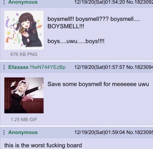 : Anonymous No. boysmell!! boysmell??? boysmell.... BOYSMELL!!! boys ...