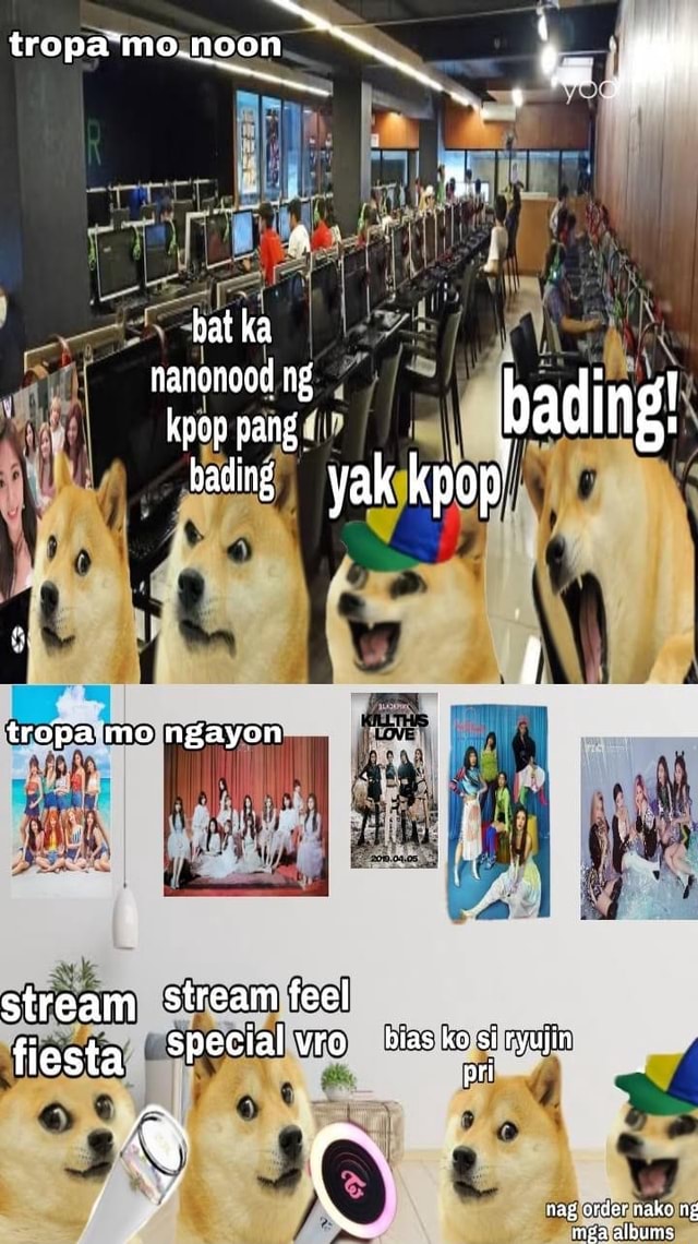 Tropa'mo.noon hat ka hanonood ng kpop pang hading! bading yak kop' tropa mo ngayon I stream ...