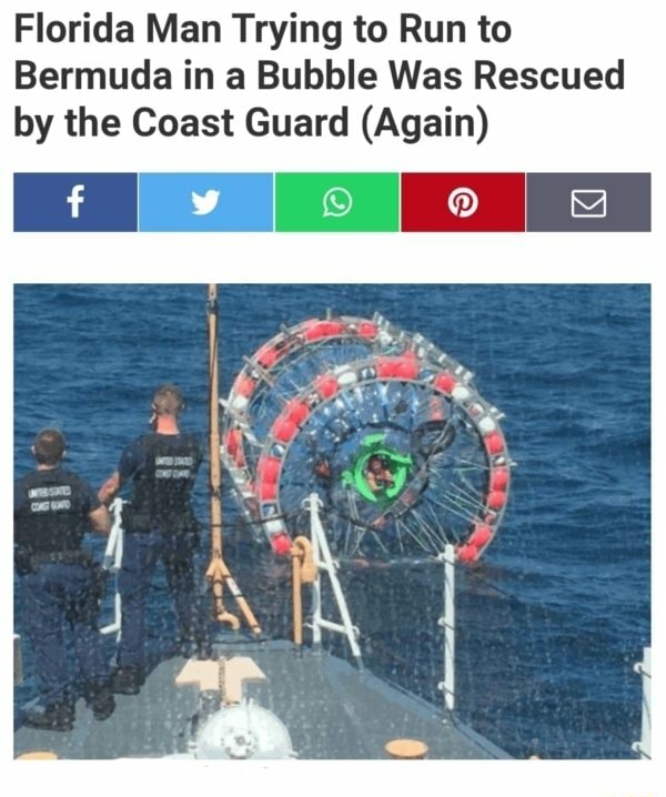 Florida Man Trying to Run to Bermuda in a Bubble Was Rescued by the ...