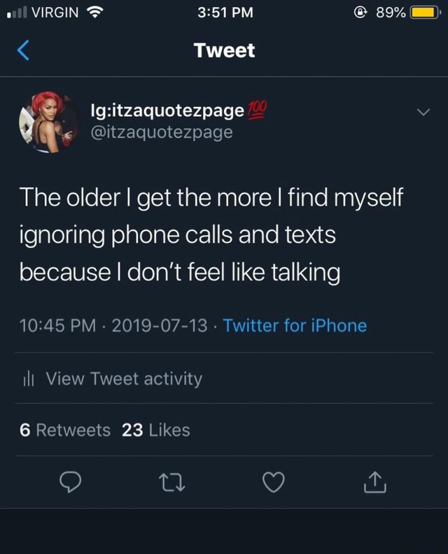 The older I get the more I find myself ignoring phone calls and texts ...