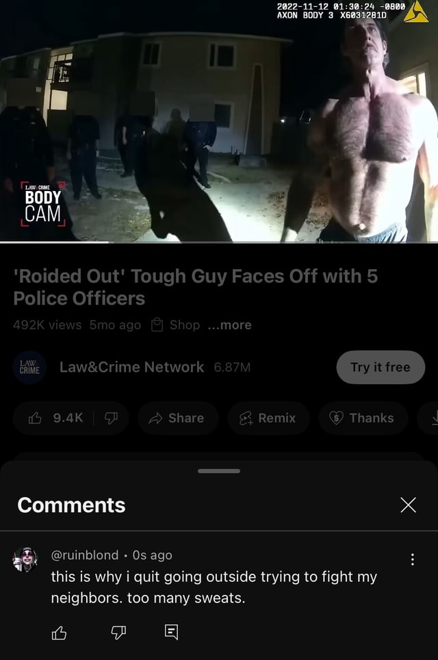 2022-11-12 AXON BODY Op: 'Roided Out' Tough Guy Faces Off with 5 Police ...
